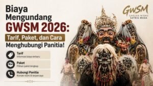Biaya Mengundang GWSM 2026: Tarif, Paket, dan Cara Menghubungi Panitia ...